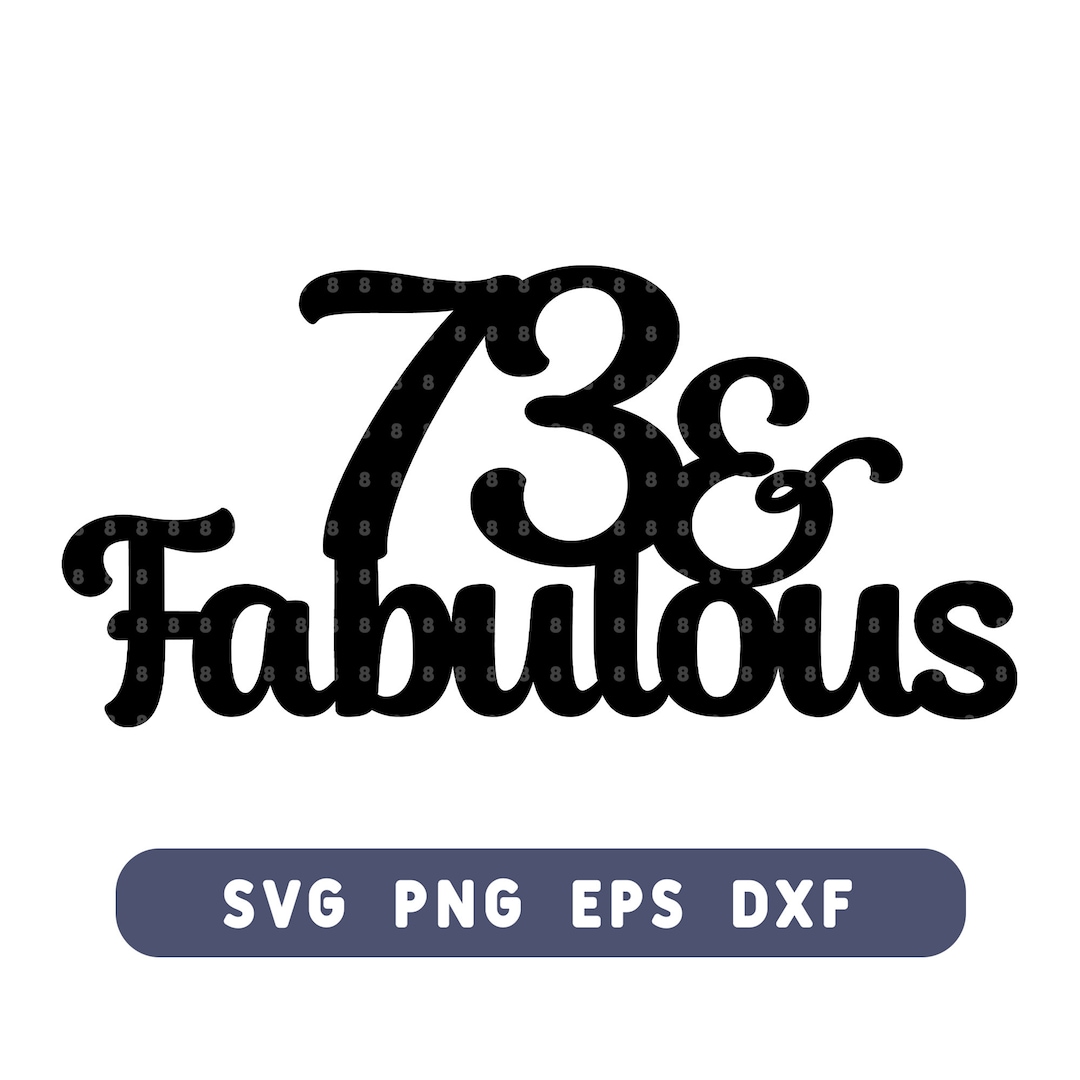 73 and Fabulous Birthday Cake Topper SVG Happy 73rd Birthday Cut File ...