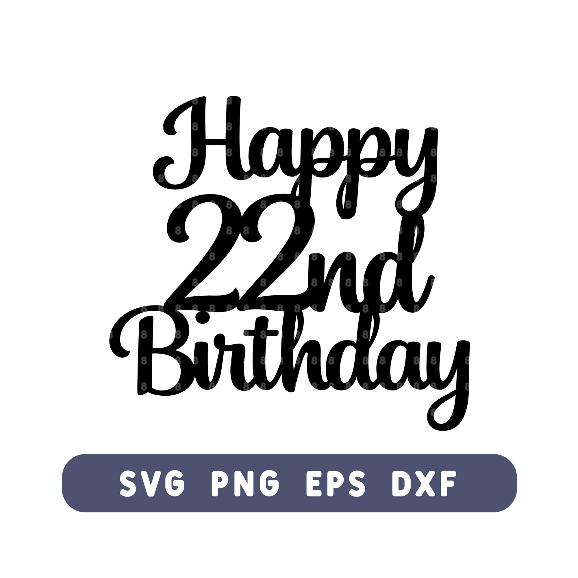Happy 22nd Birthday Cake Topper SVG 22nd Birthday Cut File for DIY Cake ...