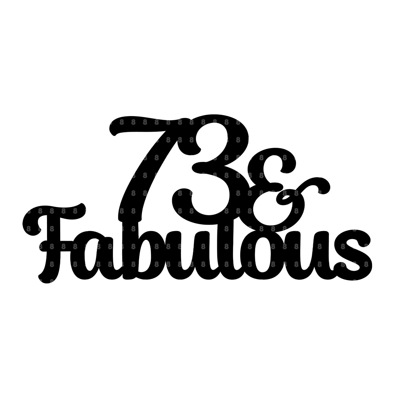 73 and Fabulous Birthday Cake Topper SVG Happy 73rd Birthday Cut File ...