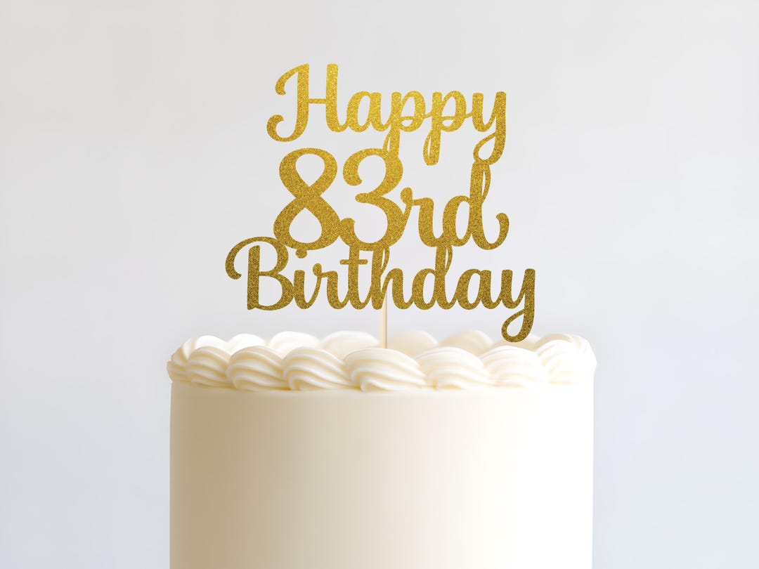Happy 83rd Birthday SVG - Printable Cake Topper Design - Cricut ...