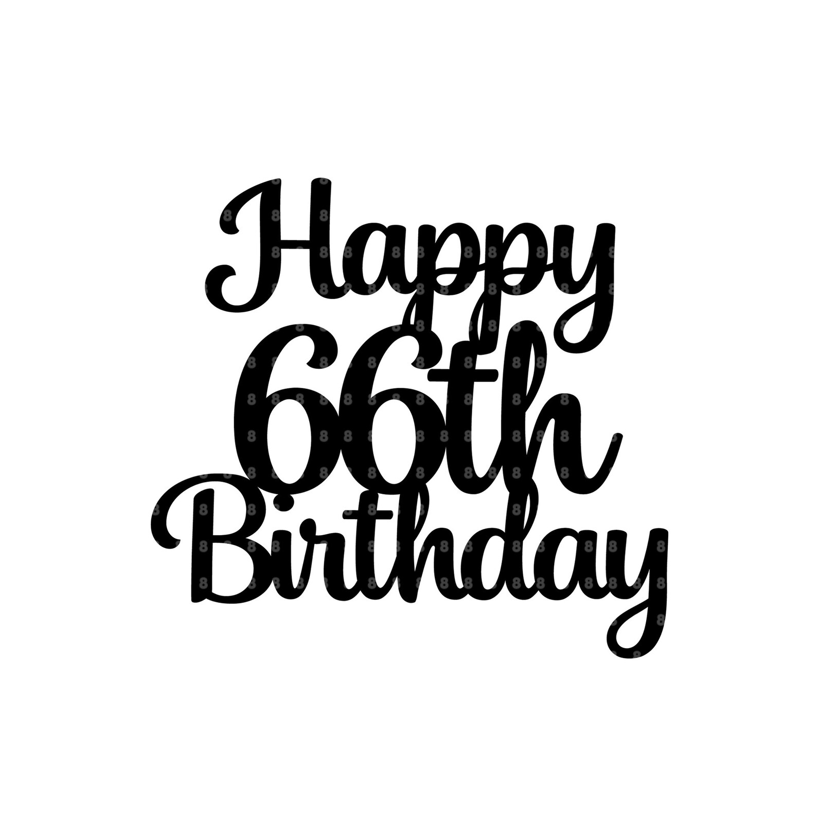 Happy 66th Birthday Cake Topper SVG 66th Birthday Cut File for DIY Cake ...