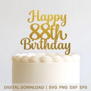 Happy 88th Birthday SVG - Digital Cake Topper File - Cricut ...