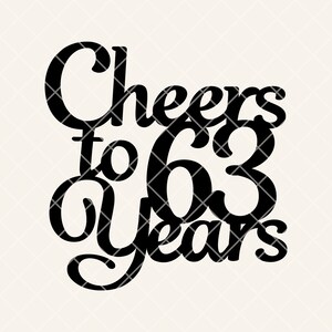 Happy 63rd Birthday Sign Cake Topper SVG Bundle - Cheers to 63 Years ...