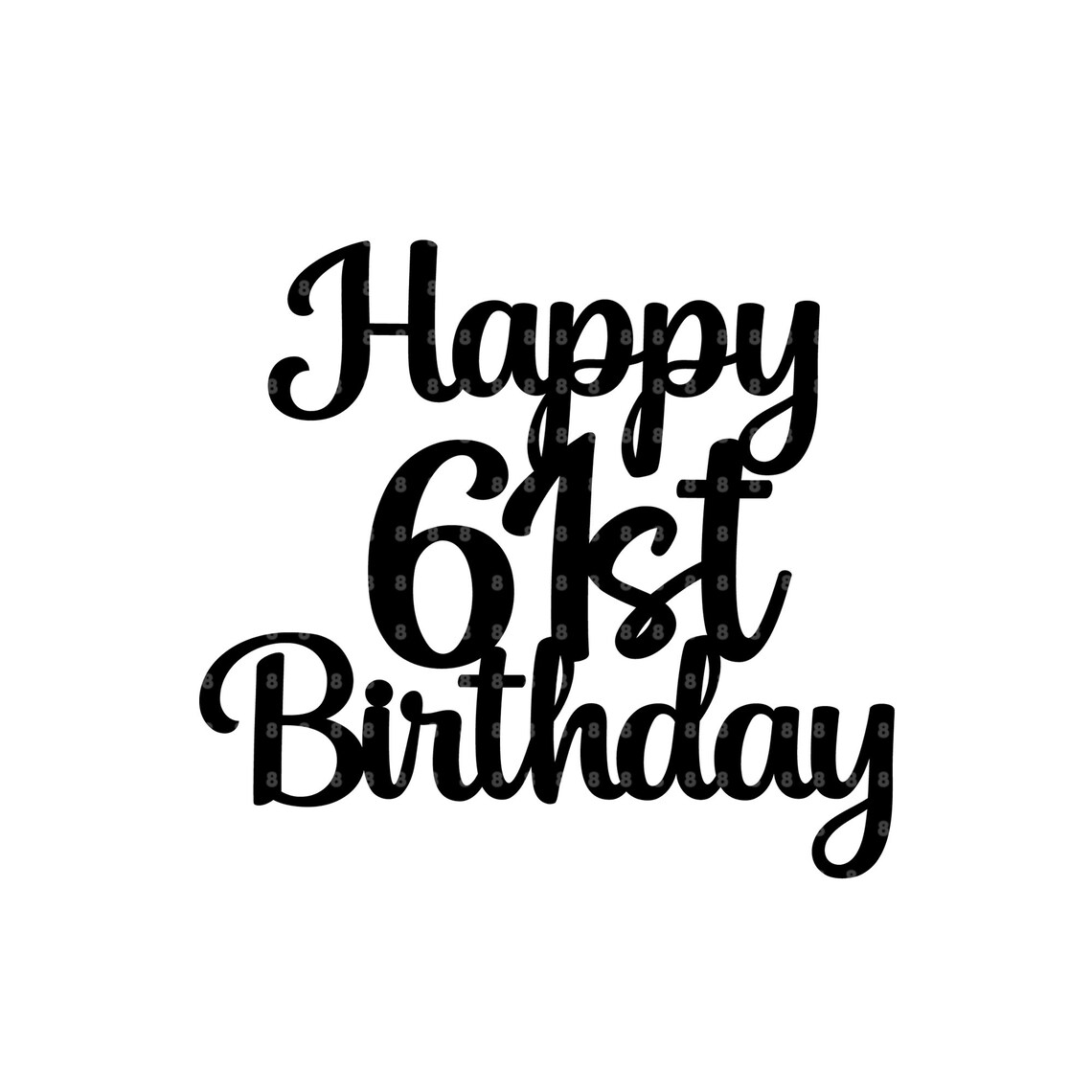 Happy 61st Birthday Cake Topper SVG 61st Birthday Cut File for DIY Cake ...