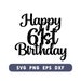 Happy 61st Birthday Cake Topper SVG 61st Birthday Cut File for DIY Cake ...