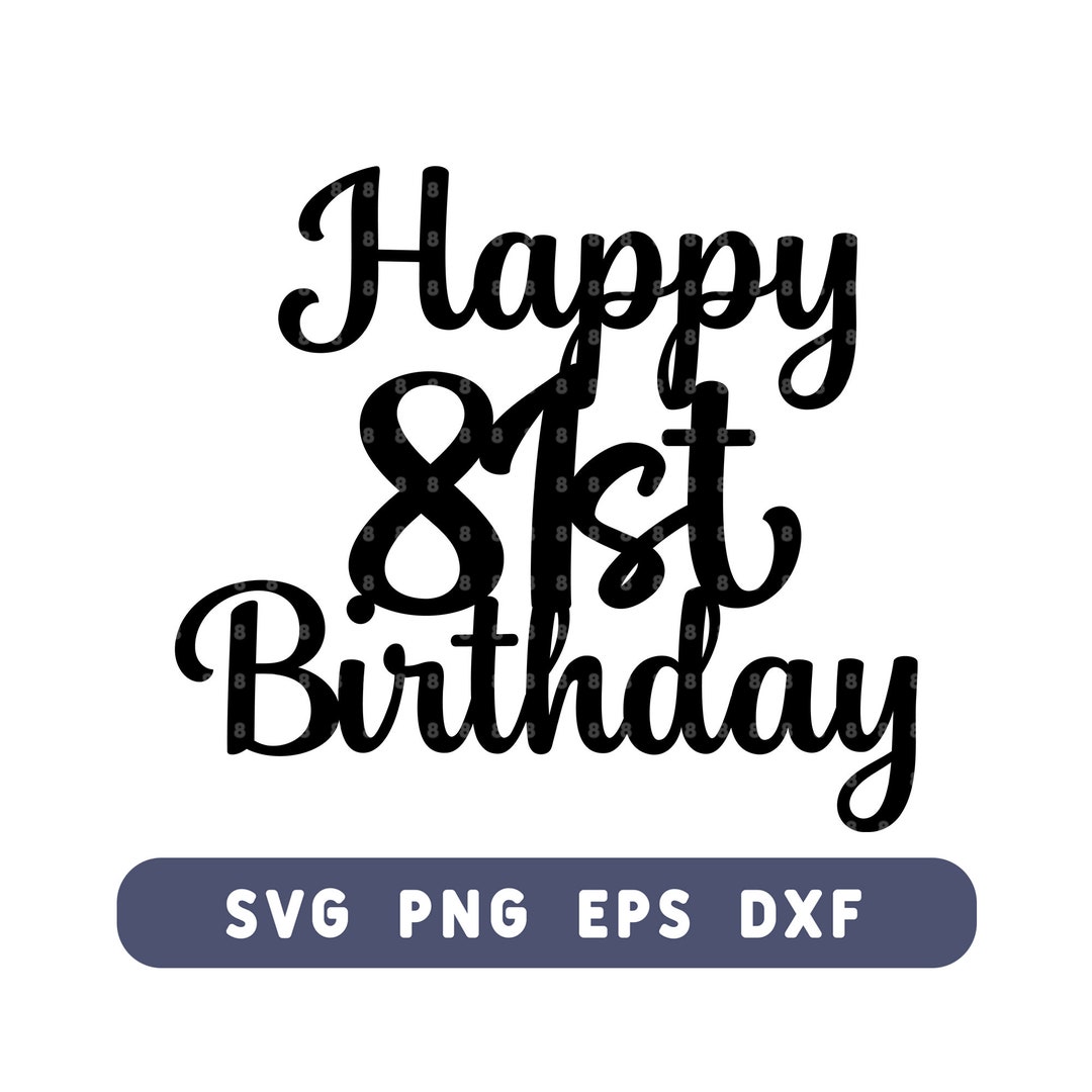 Happy 81st Birthday Cake Topper SVG 81st Birthday Cut File for DIY Cake ...