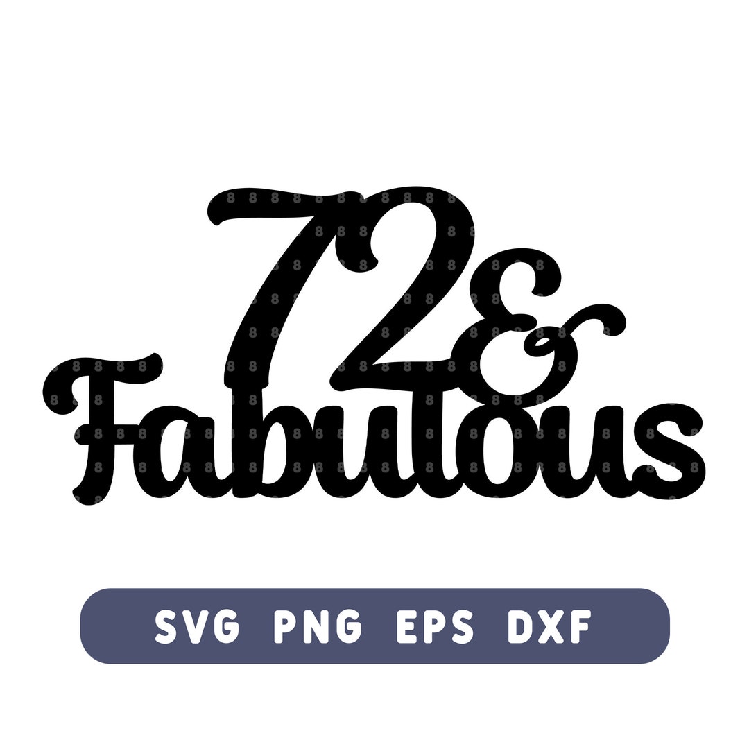 72 and Fabulous Birthday Cake Topper SVG Happy 72nd Birthday Cut File ...