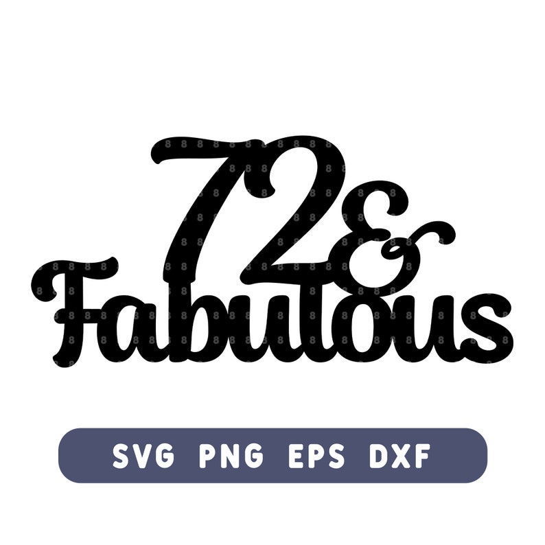 72 and Fabulous Birthday Cake Topper SVG Happy 72nd Birthday Cut File ...