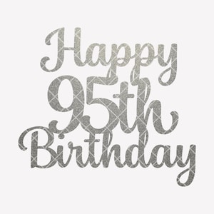 Happy 95th Birthday Svg Png Dxf Eps - Elegant Cake Topper Design ...