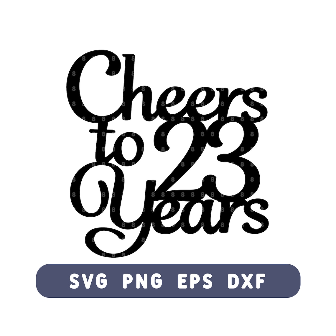 Cheers to 23 Years Birthday Cake Topper SVG 23rd Birthday Cut File for DIY Cake & Decor Svg, Png ...