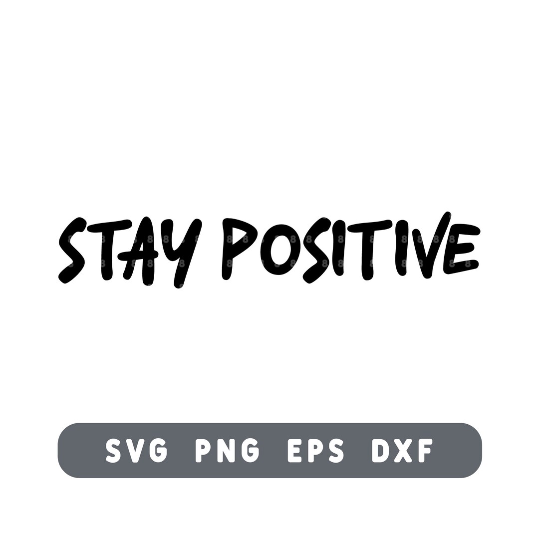Stay Positive SVG Kindness SVG Cut Files Positive Quotes for Cricut ...