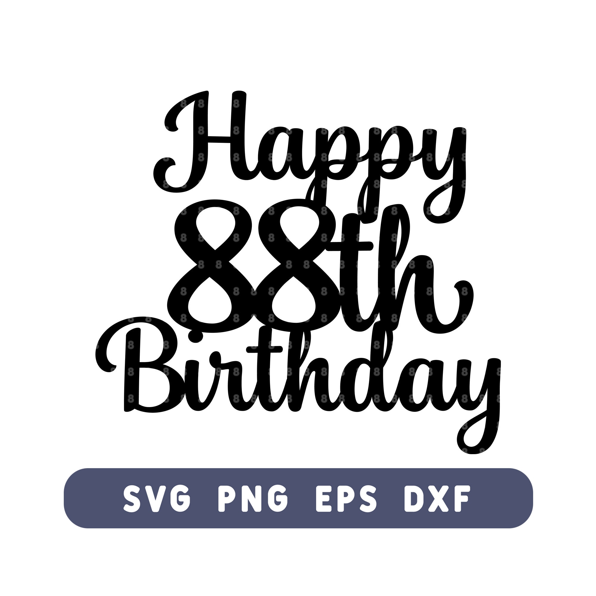 Happy 88th Birthday Cake Topper SVG 88th Birthday Cut File for DIY Cake ...