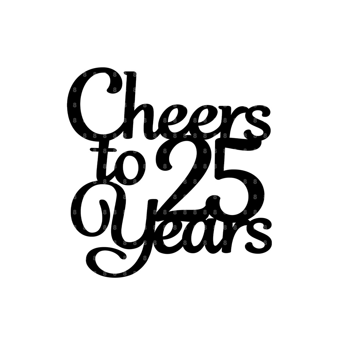 Cheers to 25 Years Birthday Cake Topper SVG 25th Birthday Cut File for ...
