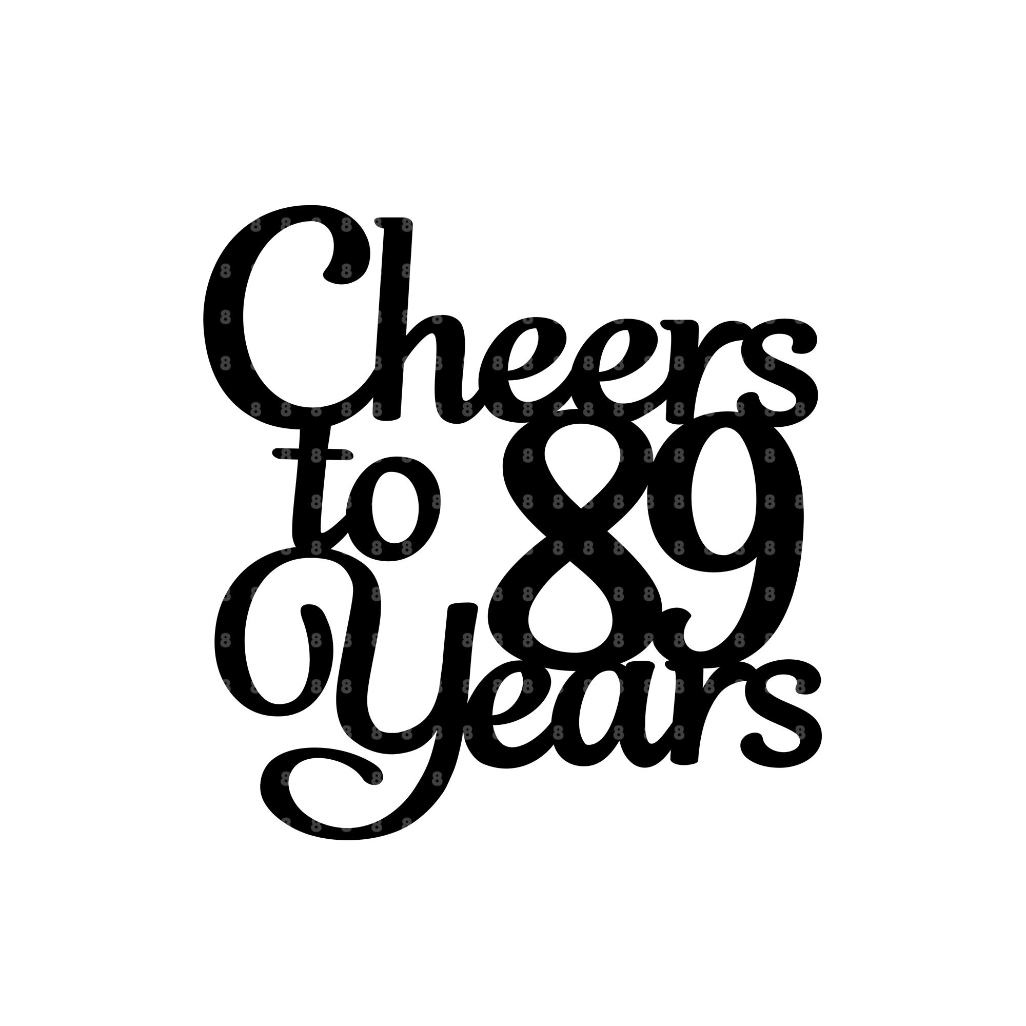 Cheers to 89 Years Birthday Cake Topper SVG 89th Birthday Cut File for ...