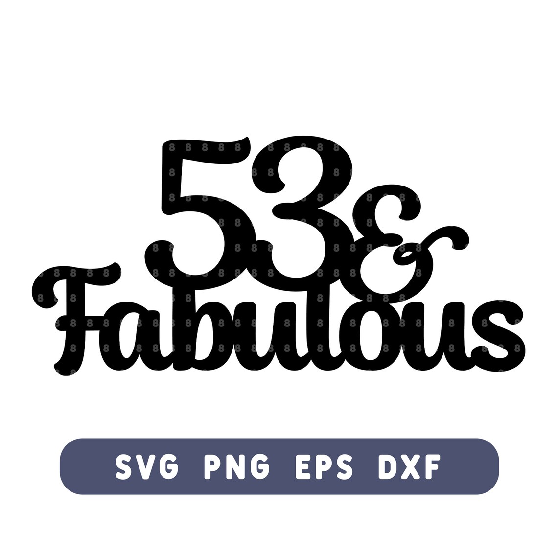 53 and Fabulous Birthday Cake Topper SVG Happy 53rd Birthday Cut File ...