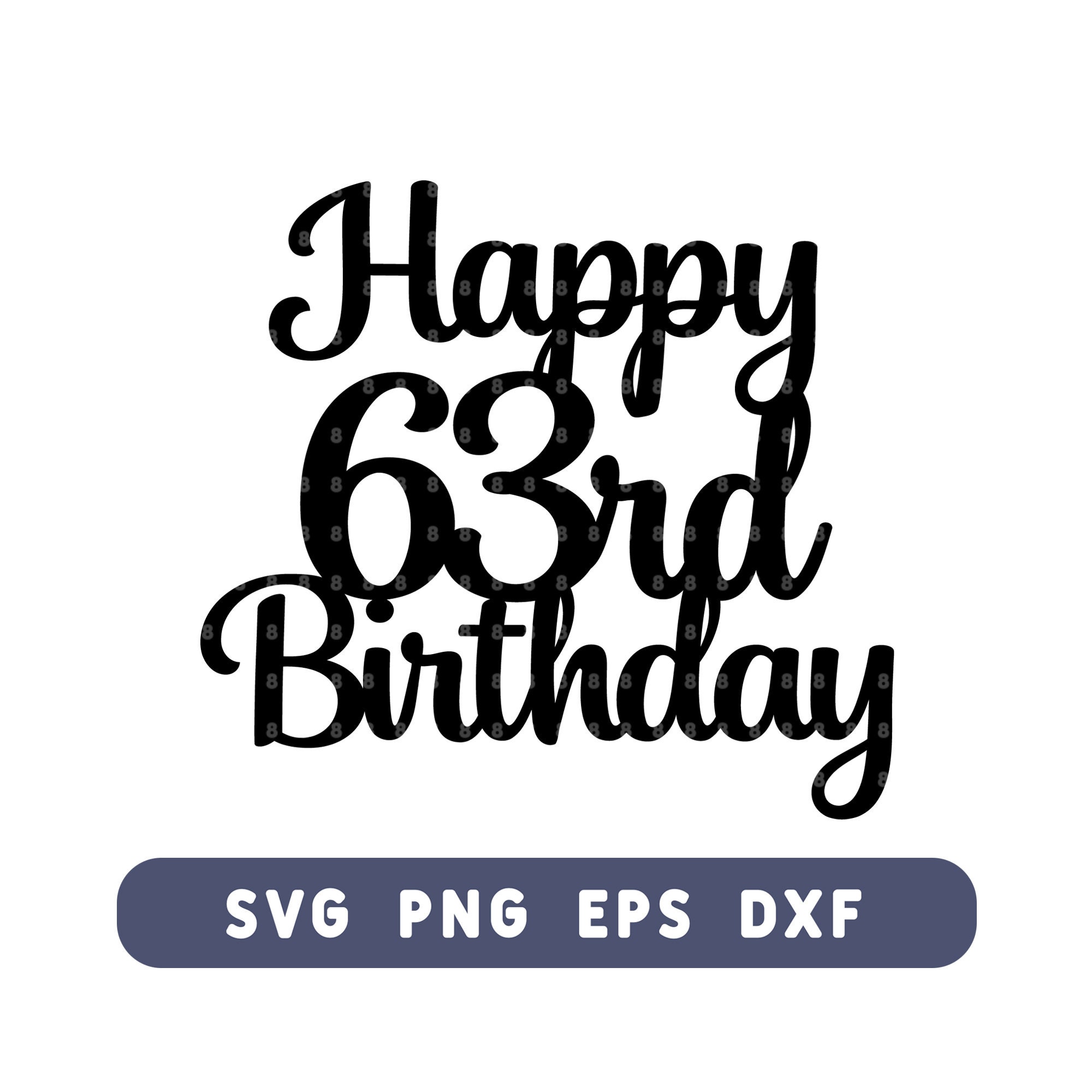 Happy 63rd Birthday Cake Topper Svg 63rd Birthday Cut File For Diy Cake