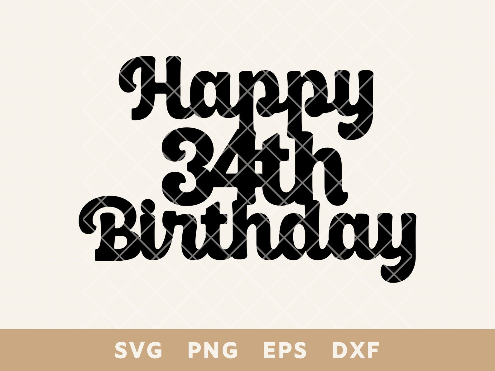 Happy 34th Birthday Cake Topper SVG, DIY Party Decor Cut File, Perfect ...
