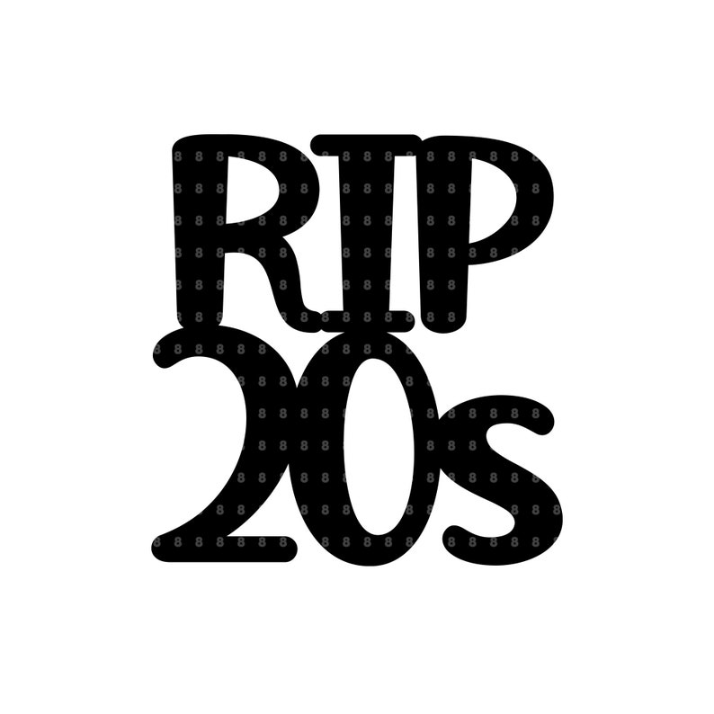 RIP 20s Twenties Birthday Cake Topper SVG Funny 30th Birthday Cut File ...
