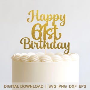 Happy 61st Birthday Svg - Elegant Script Cake Topper Png Dxf Eps ...