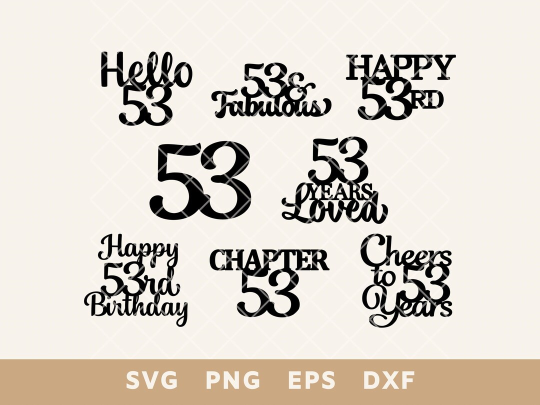 Happy 53rd Birthday Sign Cake Topper SVG Bundle - Cheers to 53 Years ...