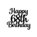 Happy 68th Birthday Cake Topper SVG 68th Birthday Cut File for DIY Cake ...