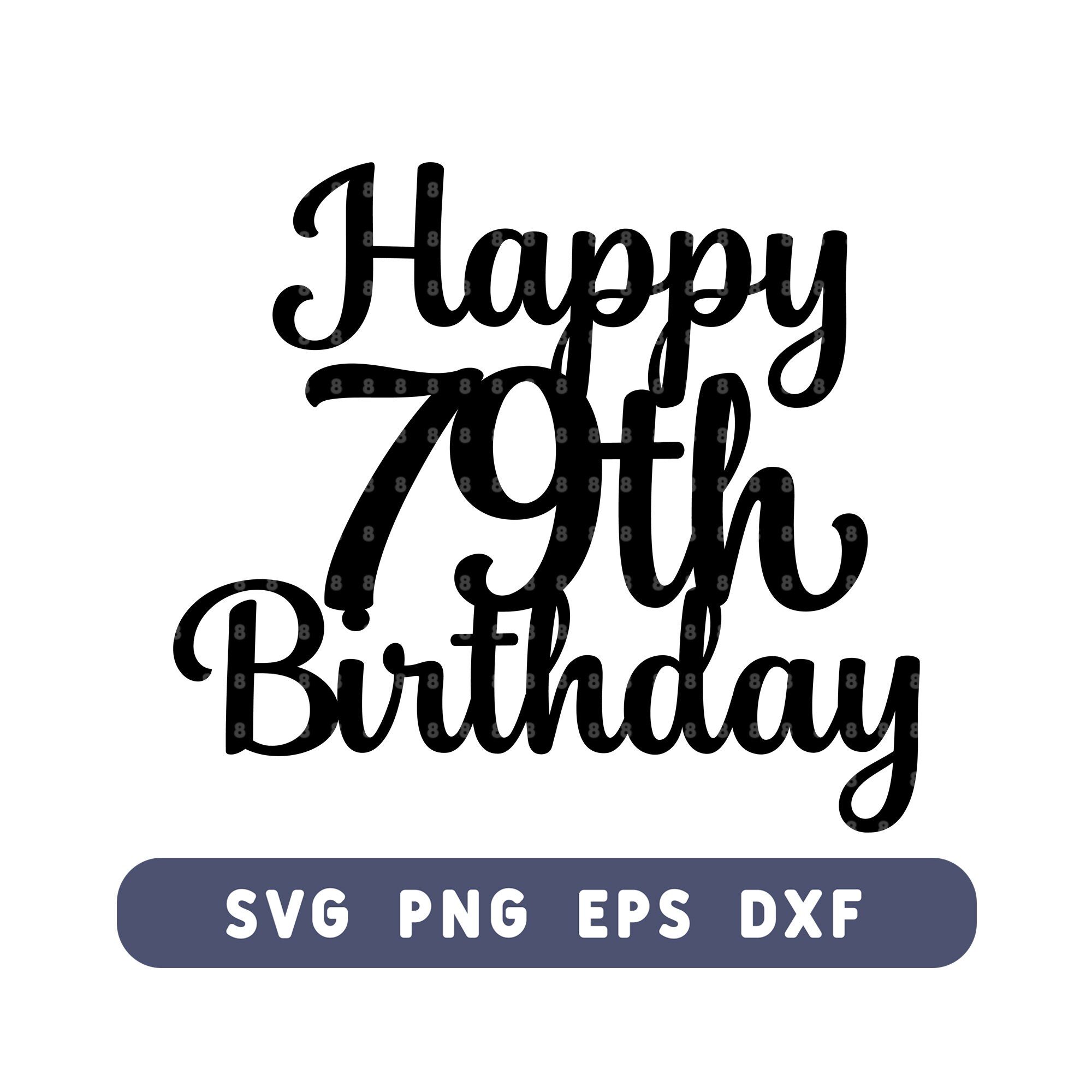 Happy 79th Birthday Cake Topper SVG 79th Birthday Cut File for DIY Cake ...