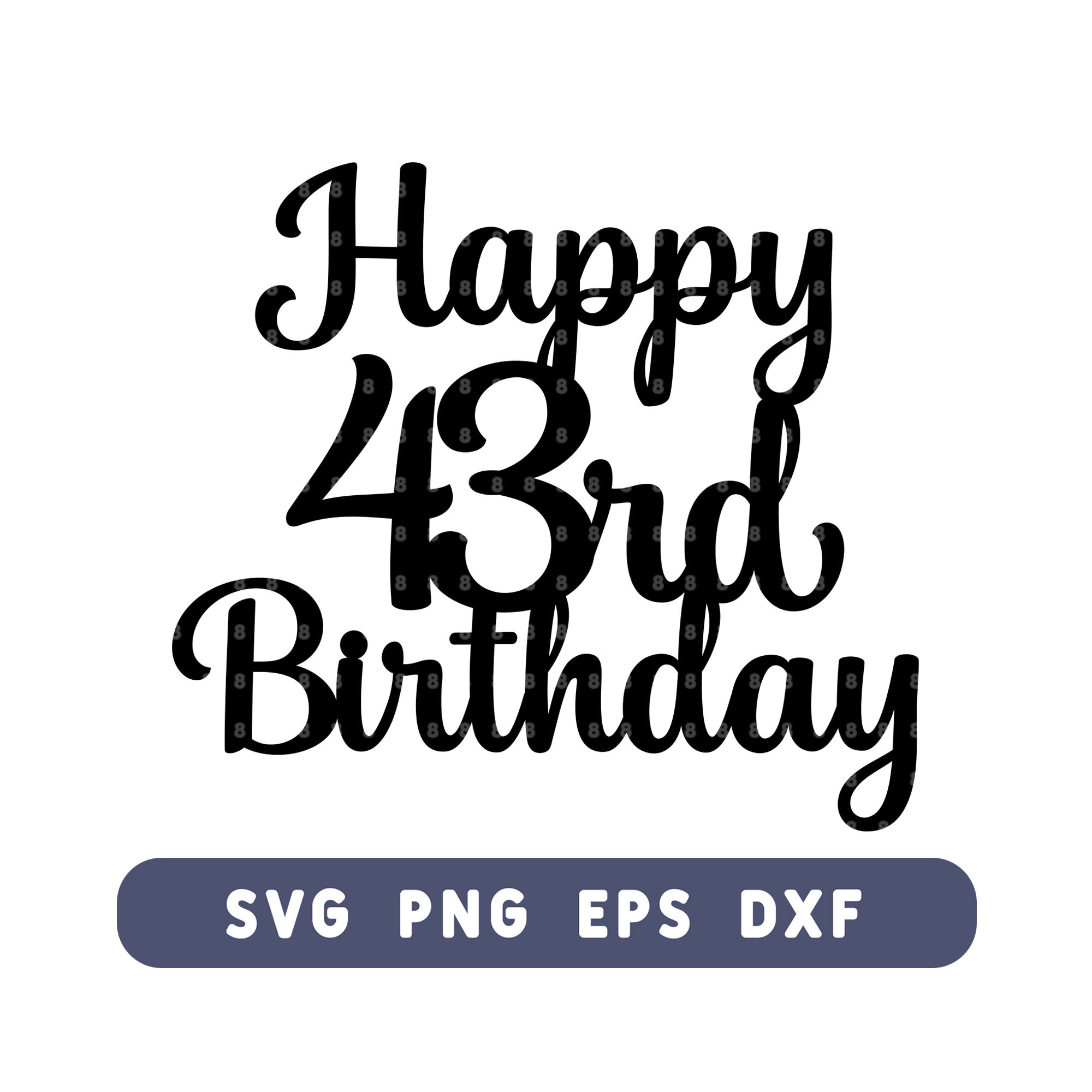 Happy 43rd Birthday Cake Topper SVG 43rd Birthday Cut File for DIY Cake ...