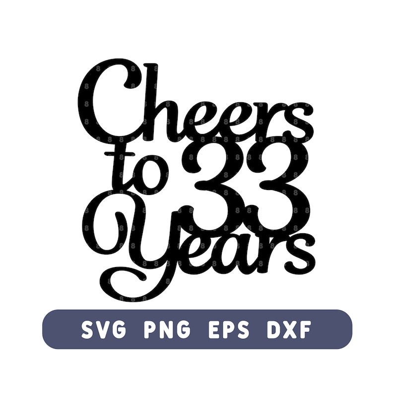 Cheers to 33 Years Birthday Cake Topper SVG 33rd Birthday Cut File for ...