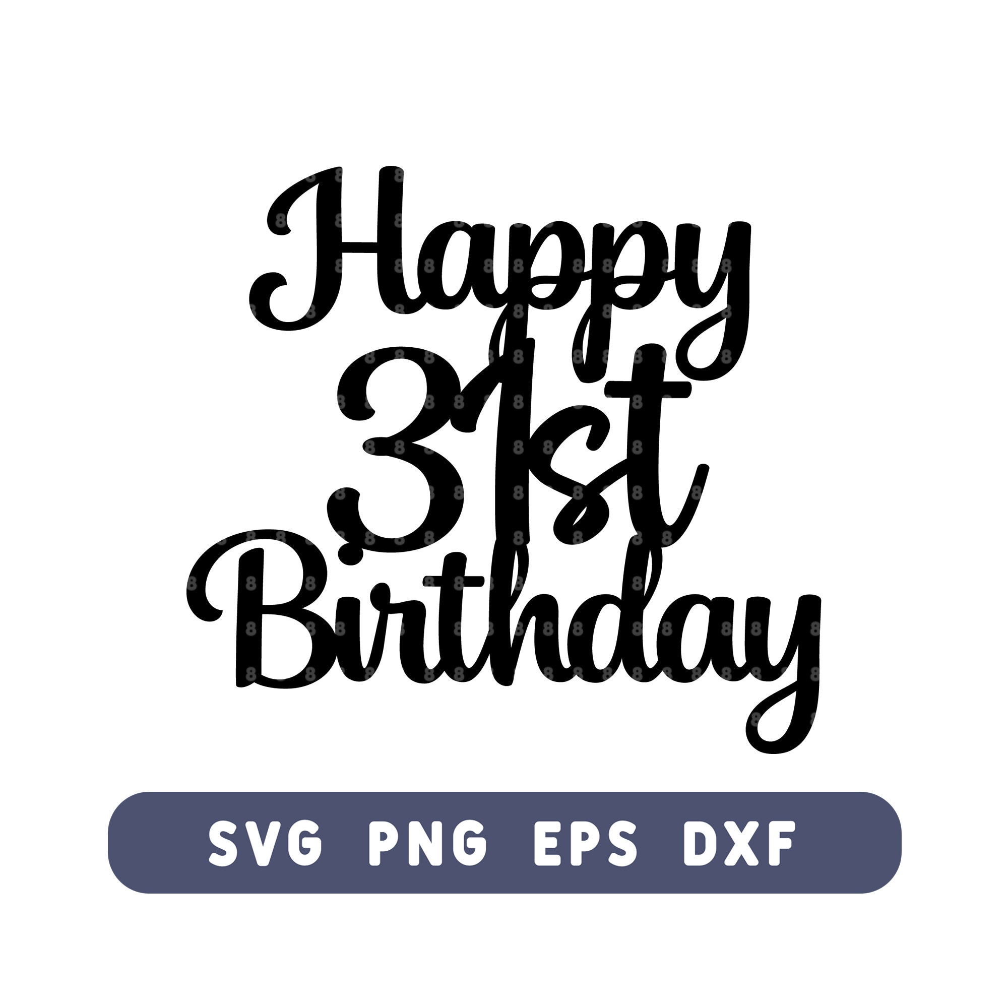 Happy 31st Birthday Cake Topper SVG 31st Birthday Cut File for DIY Cake ...