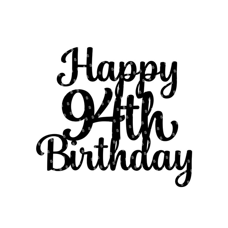 Happy 94th Birthday Sign Cake Topper SVG Party Decoration Cut File for ...