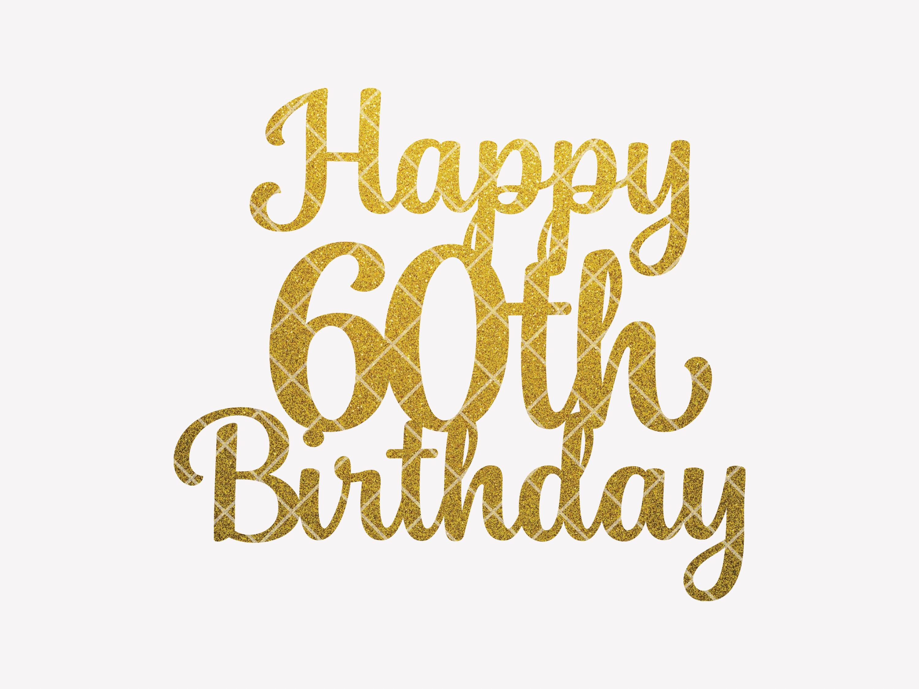 Happy 60th Birthday Cake Topper SVG - Elegant Script Cricut ...