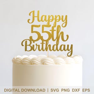 Happy 55th Birthday Cake Topper SVG - Cricut & Silhouette Elegant ...
