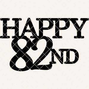 Happy 82nd Birthday Sign Cake Topper SVG Bundle - Cheers to 82 Years ...