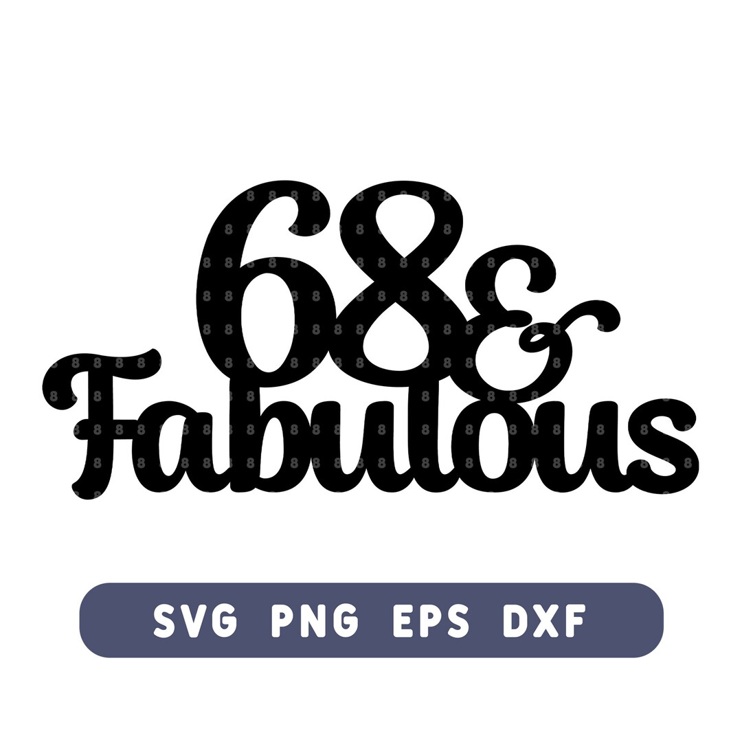 68 and Fabulous Birthday Cake Topper SVG Happy 68th Birthday Cut File ...