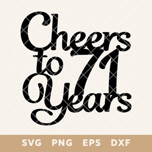 Cheers to 71 Years Birthday Cake Topper SVG - Happy 71st Anniversary ...