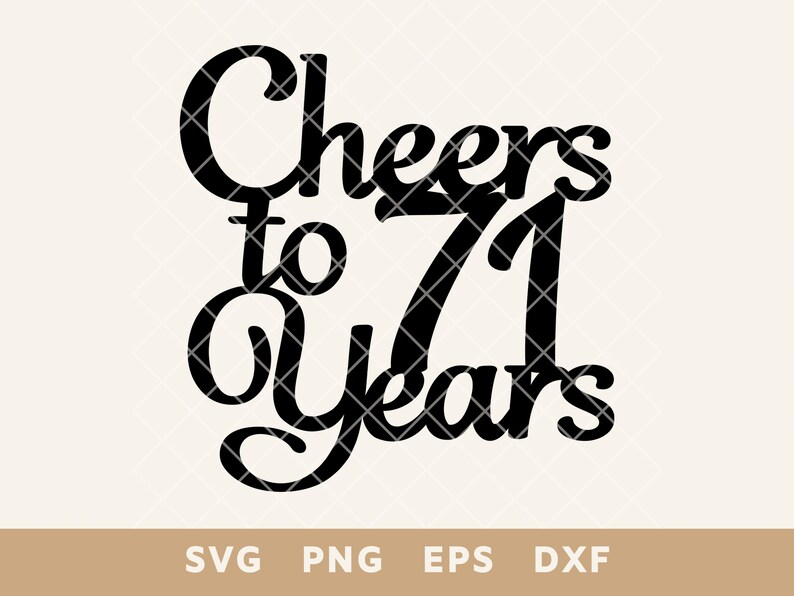 Cheers to 71 Years Birthday Cake Topper SVG - Happy 71st Anniversary ...