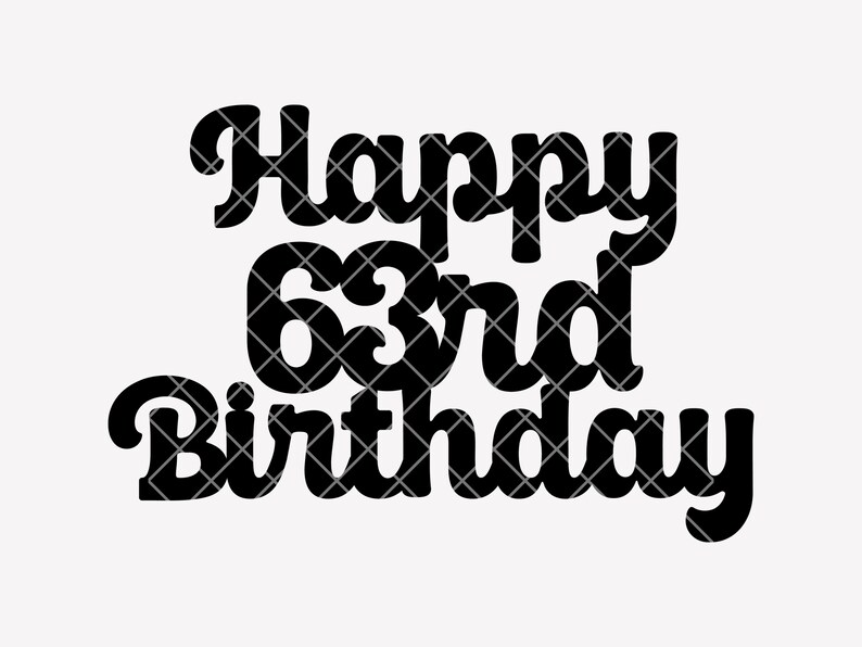 Happy 63rd Birthday Cake Topper SVG: Retro Script, Cricut & Silhouette ...