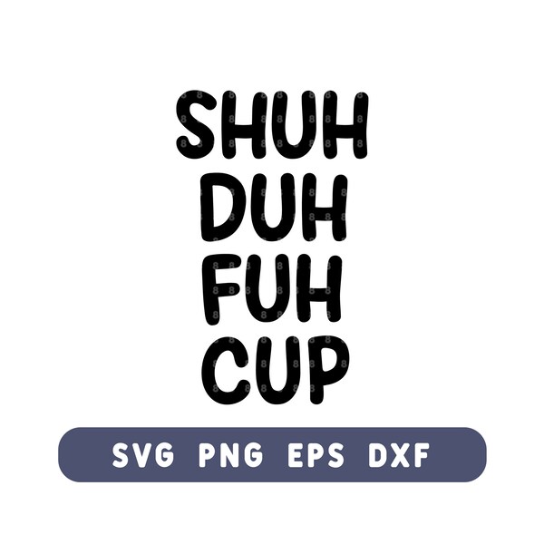 Shuh Duh Fuh Cup Svg - Etsy