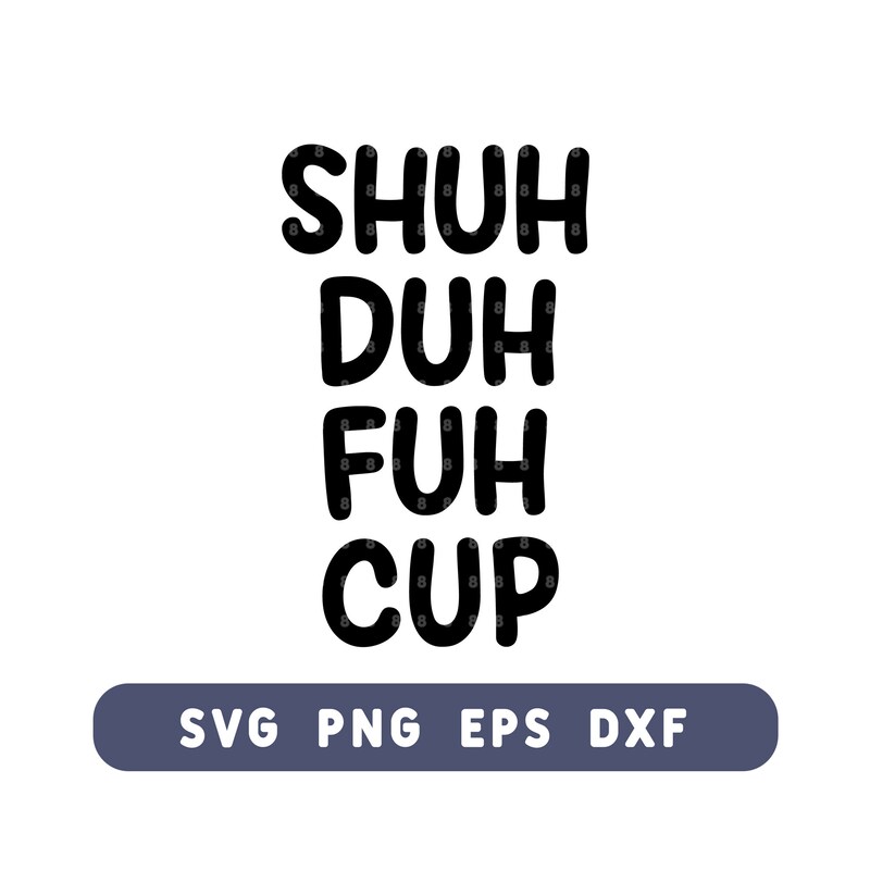 Shuh Duh Fuh Cup Svg - Etsy
