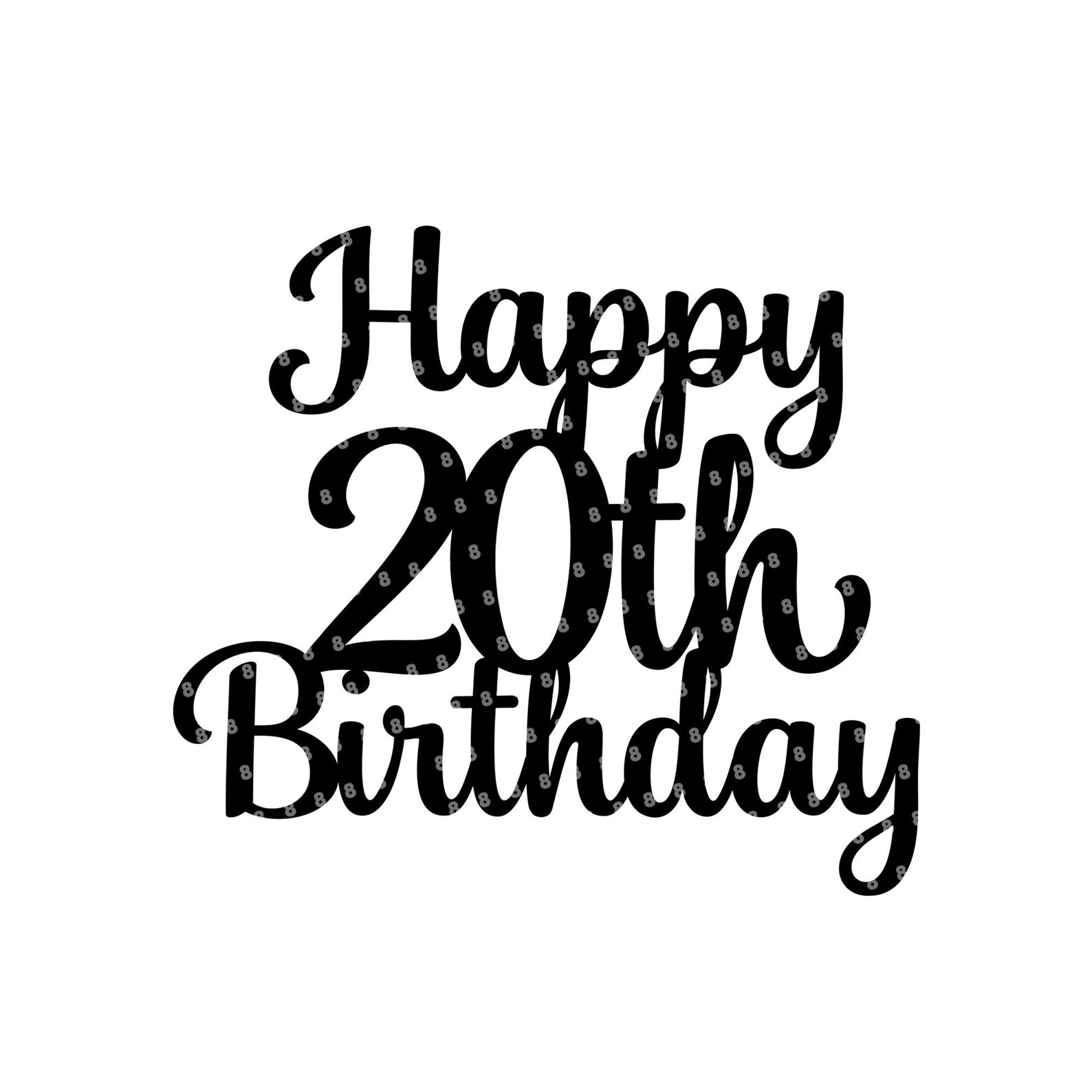 Happy 20th Birthday Sign Cake Topper SVG Party Decoration Cut File for ...