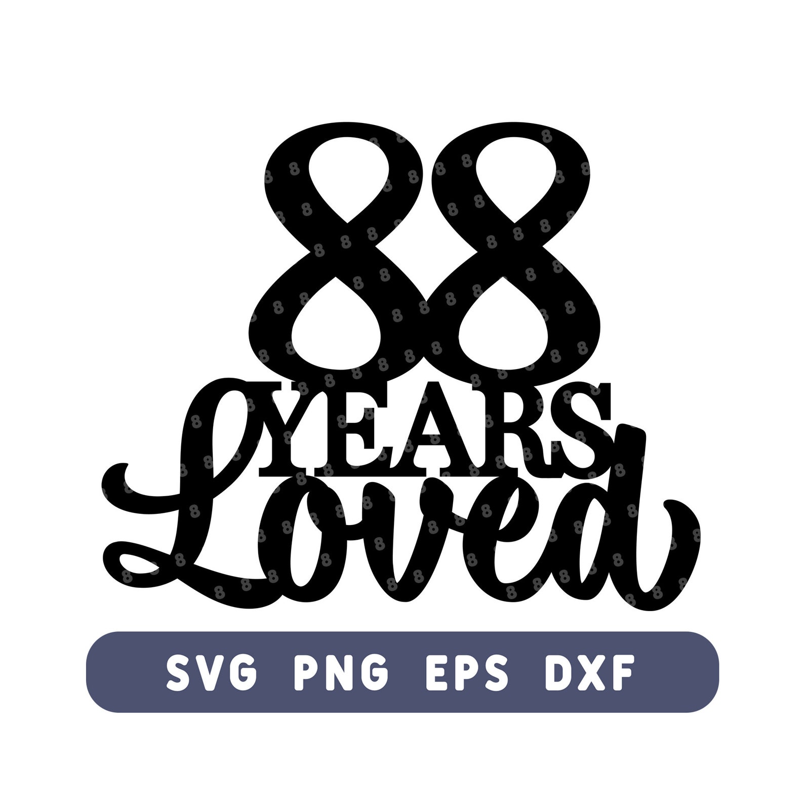 88 Years Loved Birthday Cake Topper SVG Happy 88th Anniversary Cut File ...