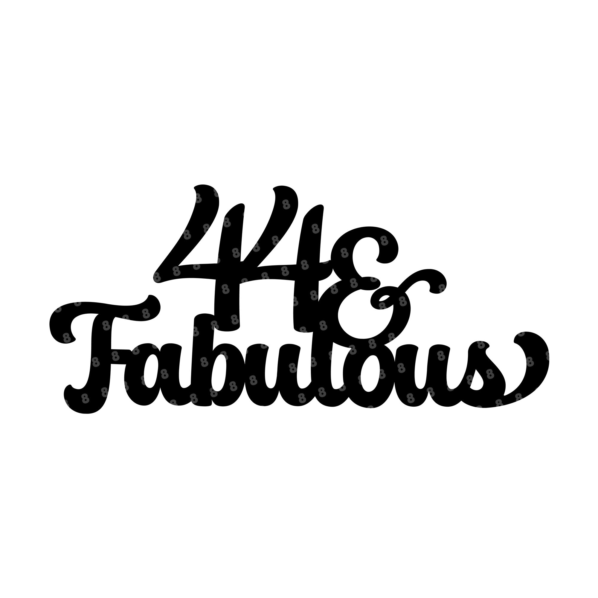 44 and Fabulous Birthday Cake Topper SVG Happy 44th Birthday Cut File ...