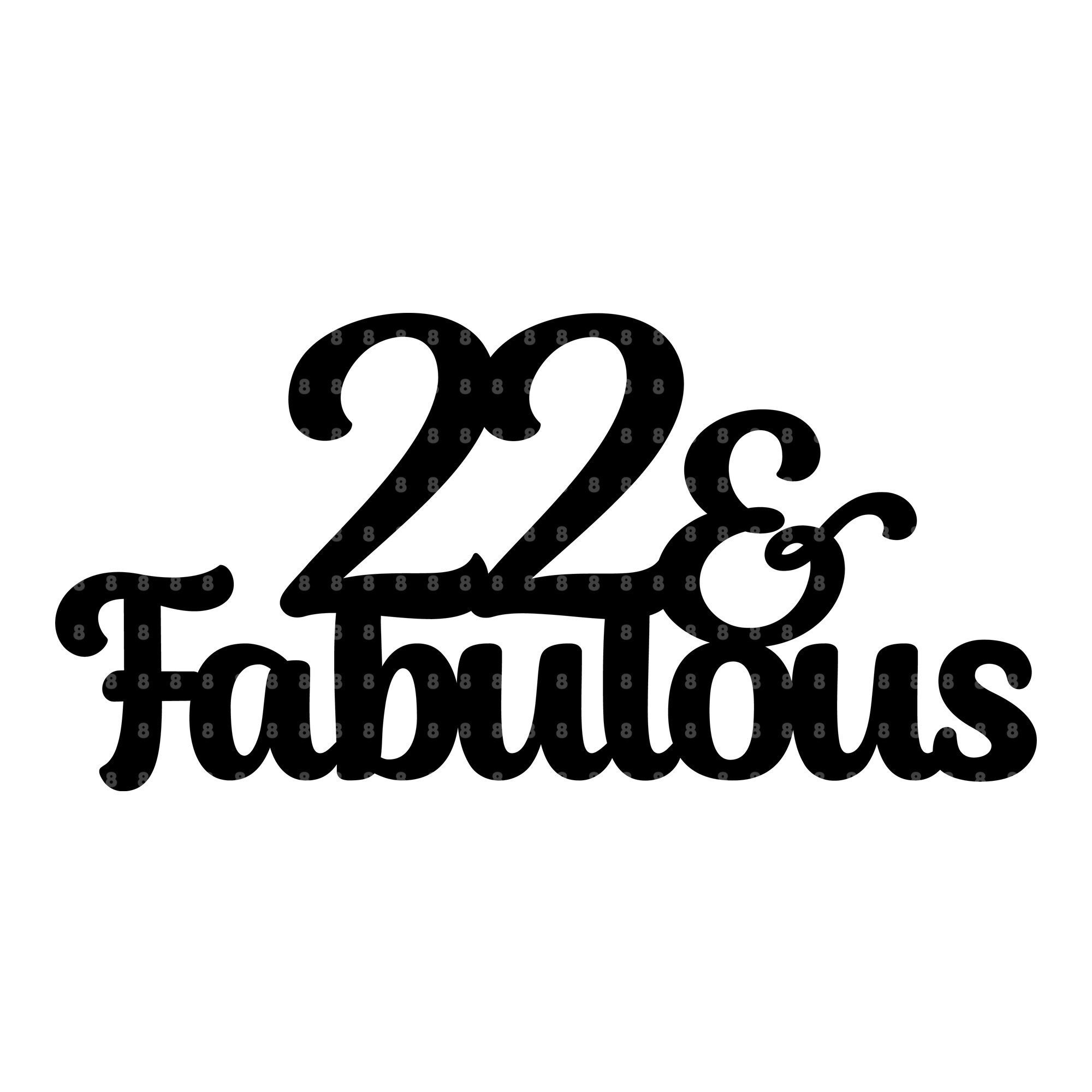 22 and Fabulous Birthday Cake Topper SVG Happy 22nd Birthday Cut File ...