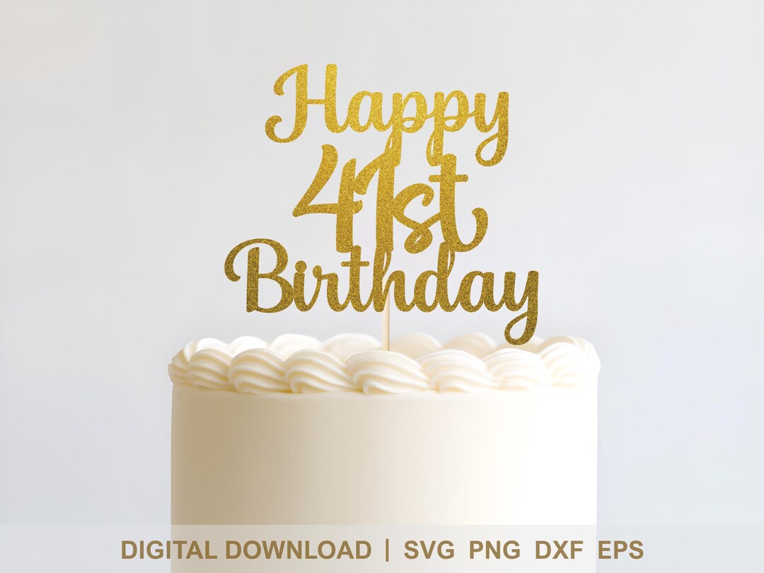 Happy 41st Birthday Cake Topper SVG - Modern Script Design Digital ...