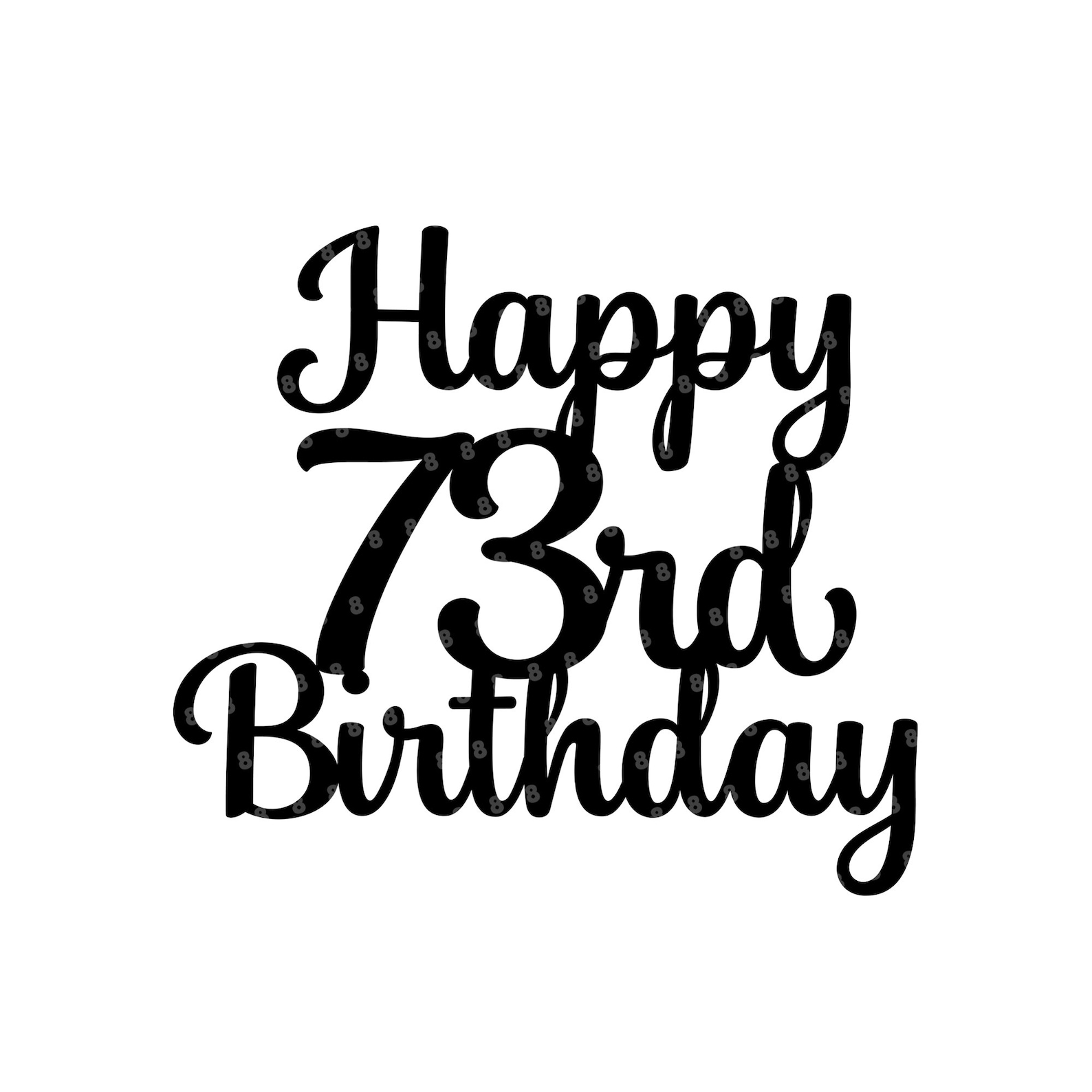 Happy 73rd Birthday Cake Topper SVG 73rd Birthday Cut File for DIY Cake ...