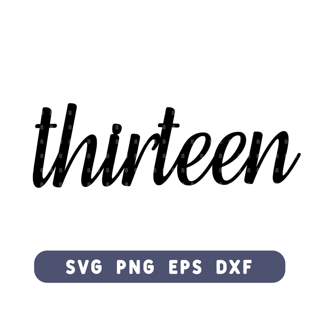 Thirteen Birthday Cake Topper SVG 13th Birthday Cut File for DIY Cake ...