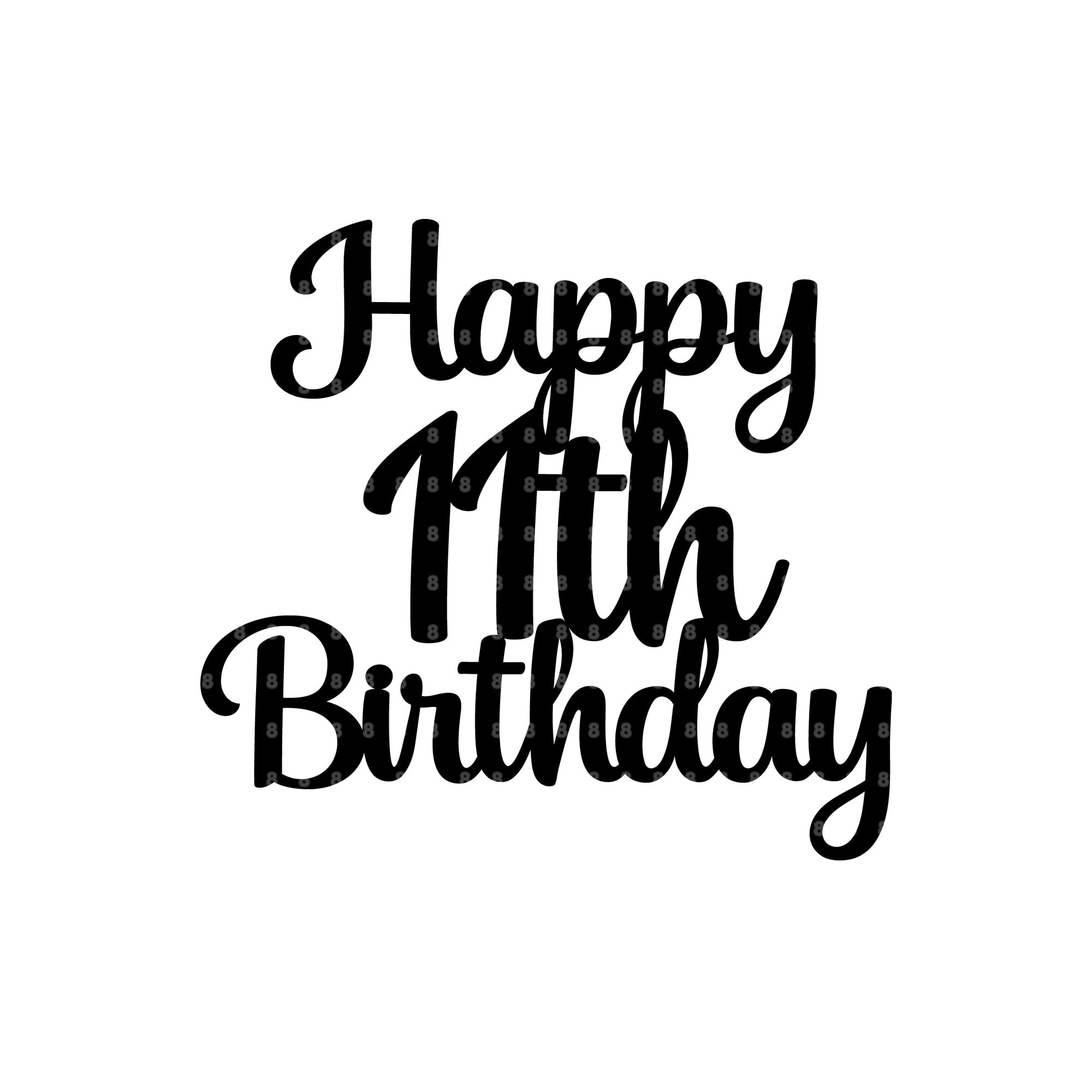 Happy 11th Birthday Cake Topper SVG 11th Birthday Cut File for DIY Cake ...