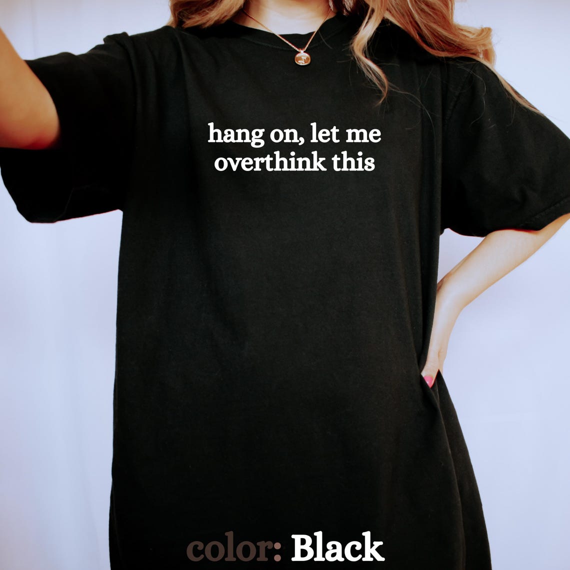 Comfort Colors® Hang On, Let Me Overthink This Shirt, Overthinking ...