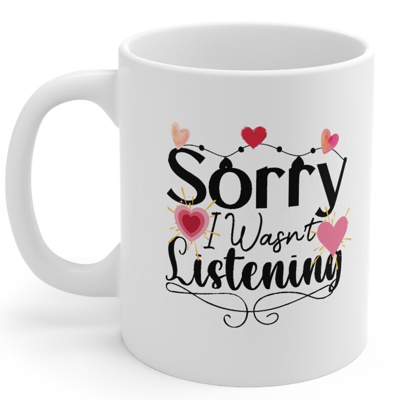 I Am Sorry Mug, Apology Coffee Mug, Sorry Coffee Mug, No Hear Mug ...
