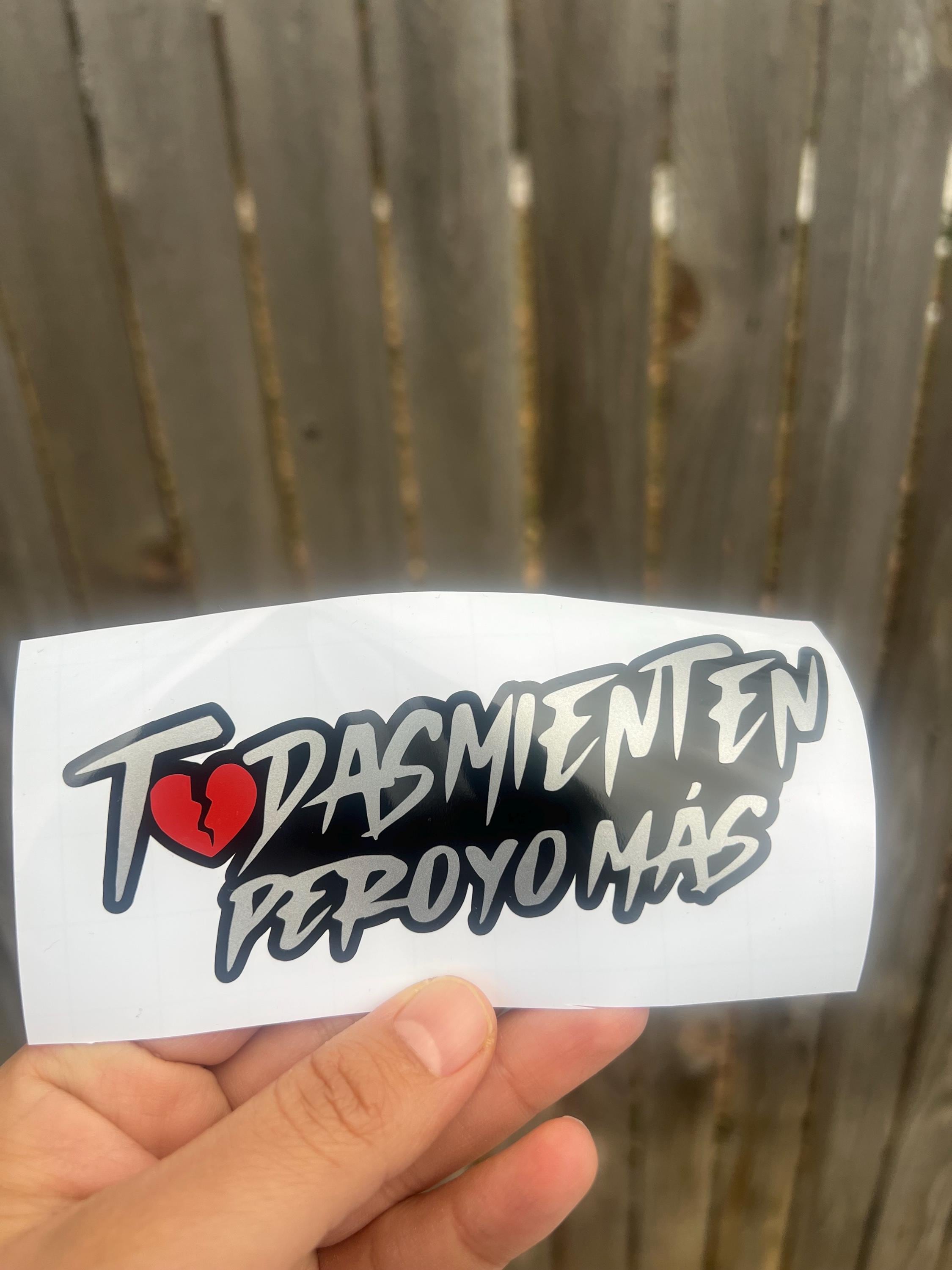 Todas Mienten Pero Yo Mas Sticker, Funny Sticker, Calcamomia Para Carro ...